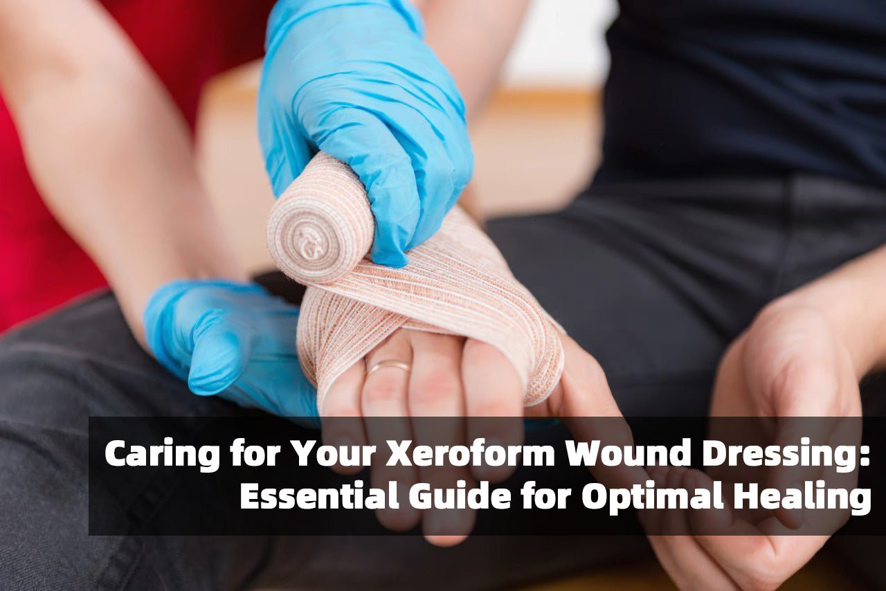 Caring for Your Xeroform Wound Dressing: Essential Guide for Optimal H – CEEPORT